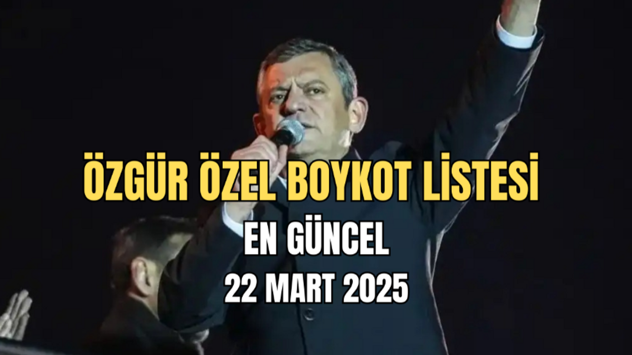 CHP Boykot Listesi | Özgür Özel boykot listesi marka ve şirketler (en ...