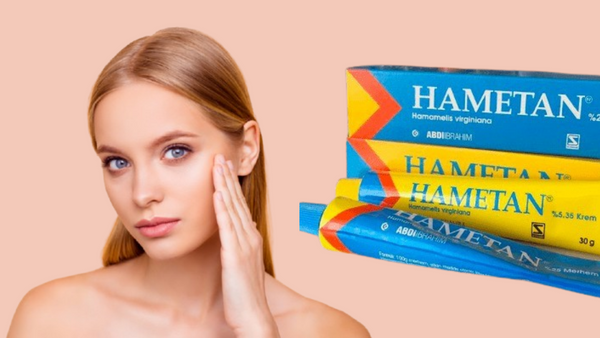 Hametan Krem Ne İşe Yarar? Hametan Krem Nasıl Kullanılır? Hametan Krem ...